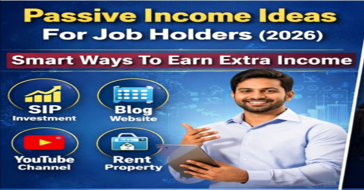Passive Income Ideas For Job Holders 2026 – Smart Ways To Earn Extra Income